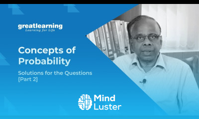 Learn Concepts of Probability Tutorial Solutions for the Questions Part 2 Great Learning - Mind ...