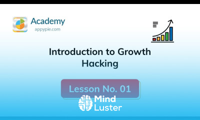 Learn Introduction to Growth Hacking Lesson 01 - Mind Luster