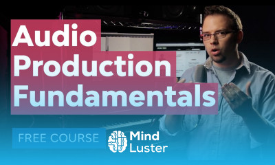 Learn Audio Production Learn the Fundamentals - Mind Luster