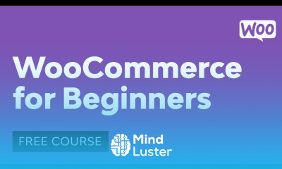 Learn WooCommerce for Beginners Free Course - Mind Luster