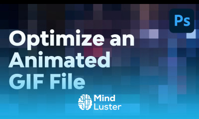 Learn 10 Ways to Optimize an Animated GIF File - Mind Luster