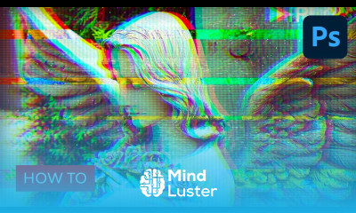 Learn How to Create VHS Glitch Art in Adobe Photoshop - Mind Luster