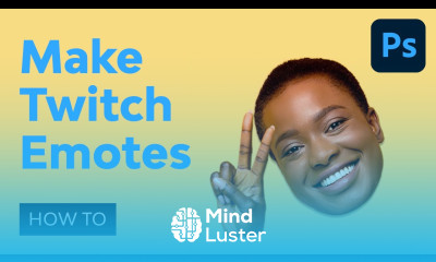 Learn How to Make Twitch Emotes Photoshop Tutorial - Mind Luster