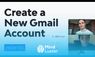 Learn How to Create a New Gmail Account Quick Start Guide - Mind Luster