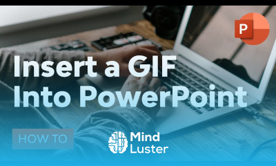 Learn How to Insert a GIF into PowerPoint - Mind Luster