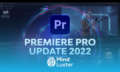 Learn Premiere Pro Update A Quick Guide to What s New - Mind Luster