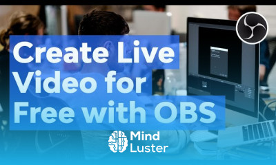Learn How to Create Live Video for Free With Open Broadcaster Software OBS Studio - Mind Luster