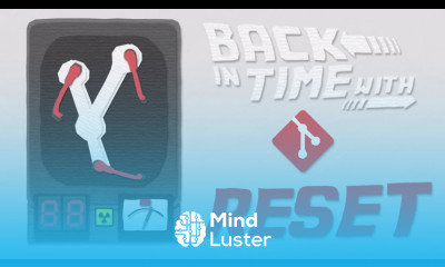 Learn Git Basics Reset Introduction - Mind Luster