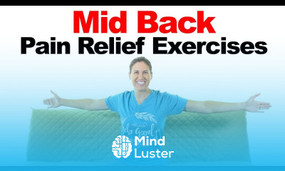 Learn Top 3 Mid Back Pain Relief Exercises - Mind Luster