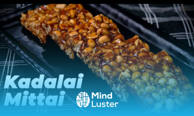 Learn Kadalai Mittai Yummy Dessert Recipes for Kids - Mind Luster