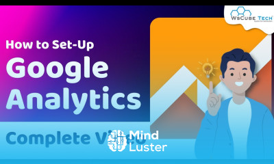 Learn How to Set Up Google Analytics Complete Beginner Guide - Mind Luster