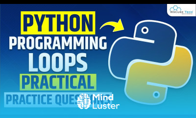 Learn Python Loops Practical Sessions of Loops in Python Python in Hindi - Mind Luster