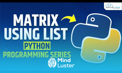 Learn Python Matrix Tutorial Matrix Using List in Python Complete Guide - Mind Luster