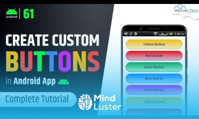 Learn How to Create Custom Button in Android Studio Android Drawable Tutorial - Mind Luster