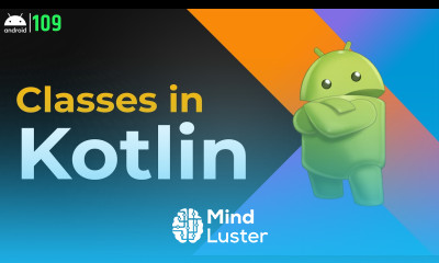 Learn What are Kotlin Classes in Android Studio Android tutorials for Beginners - Mind Luster