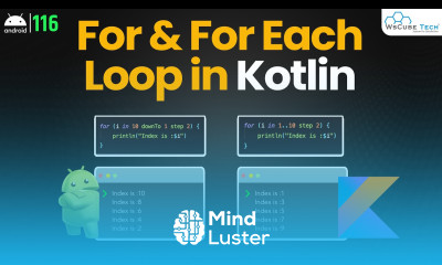 Learn Kotlin Python Loops What is For and For Each Loop in Kotlin Kotlin Android Tutorial - Mind ...