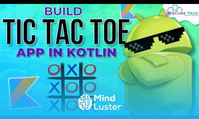 Learn Tic Tac Toe Kotlin Game Build a Tic Tac Toe Game Android Tutorial - Mind Luster