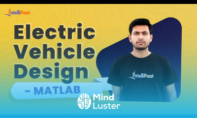 Learn Electric Vehicle Design MATLAB Modeling and Simulation of EV using MATLAB Intellipaat ...