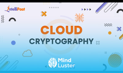 Learn Cloud Cryptography What Is Cloud Cryptography How Cloud ...