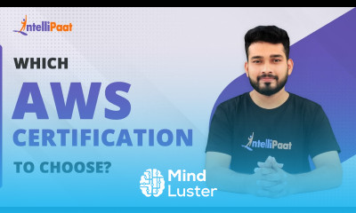 Learn Which AWS Certification to Choose AWS Certifications Roadmap AWS Intellipaat - Mind Luster