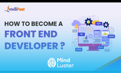 Learn How to Become a Front End Web Developer Learn Web Development Intellipaat - Mind Luster