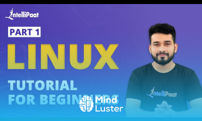 Learn Introduction to Linux Operating System Linux Tutorial For Beginners Part 1 Intellipaat ...