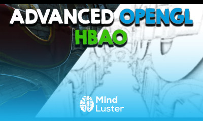 Learn Advanced OpenGL Topics BETTER SSAO HBAO - Mind Luster