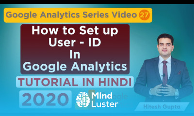 Learn How To Set Up User Id In Google Analytics Google Analytics Tutorial In Hindi 2020 - Mind ...
