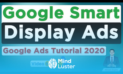 Learn Google Smart Display Ads How to Create Smart Display Campaign Google Ads Display Smart Ads ...