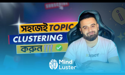 Learn Topical Authority SEO by Hridoy Chowdhury Topic Clustering Content Clustering - Mind Luster