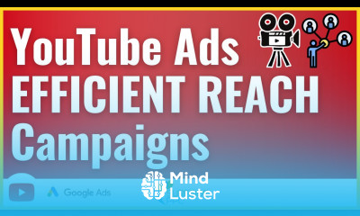Learn YouTube Advertising Efficient Reach Campaigns 2023 Tutorial - Mind Luster