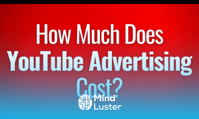 Learn YouTube Advertising Costs Explained - Mind Luster