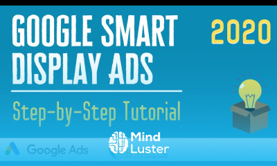 Learn Google Ads Smart Display Campaign Tutorial Step By Step - Mind Luster