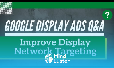 Learn Google Display Ads Q A 5 Google Display Network Targeting Questions Answers - Mind Luster