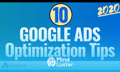 Learn 10 Google Ads Optimization Tips and Best Practices for Search Campaigns 2020 - Mind Luster
