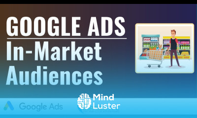 Learn Google Ads In Market Audiences - Mind Luster