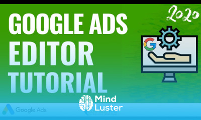 Learn Google Ads Editor Tutorial 2020 How To Use Google Ads Editor To Create Manage Campaigns ...