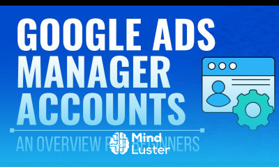 Learn Google Ads Manager Accounts 2023 How to Manage Multiple Google Ads Accounts - Mind Luster