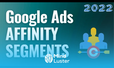 Learn Google Ads Affinity Segments Explained For Beginners - Mind Luster