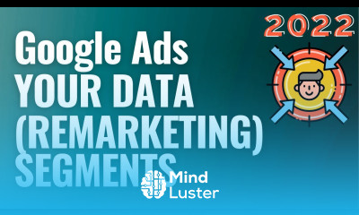 Learn Google Ads Your Data Remarketing Segments Explained For Beginners 2022 - Mind Luster