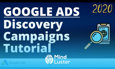 Learn Google Ads Discovery Campaigns Tutorial 2020 - Mind Luster