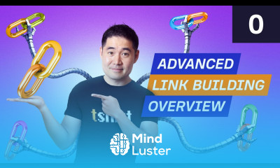 Learn Advanced Link Building Course by Ahrefs Course Overview - Mind Luster