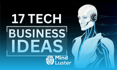 Learn 17 Tech Business Ideas for Tech Savvy Entrepreneurs - Mind Luster