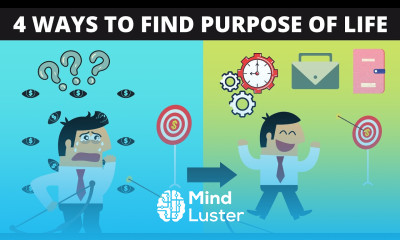Learn How to Find Purpose of Your Life - Mind Luster