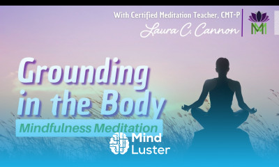 Learn Grounding in the Body Mindfulness Meditation Mindful Movement ...