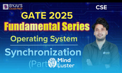 Learn GATE 2025 Computer Science Engineering Operating System Synchronization Part 1 BYJU S GATE ...