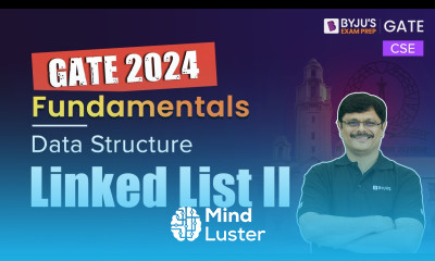 Learn GATE 2024 CSE Data Structure Linked List II BYJU S GATE - Mind Luster