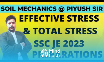 Learn LEC 39 SOIL MECHANICS FOUNDATION ENGINEERING EFFECTIVE STRESS TOTAL STRESS SSC JE 2023 ...