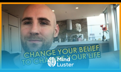 Learn Change Your Belief To Change Your Life - Mind Luster