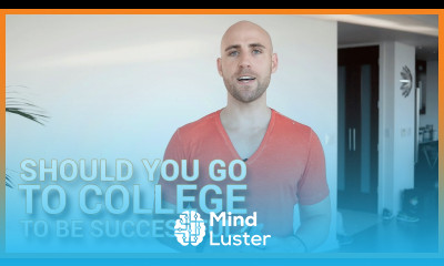 Learn Should You Go To College To Be Successful - Mind Luster